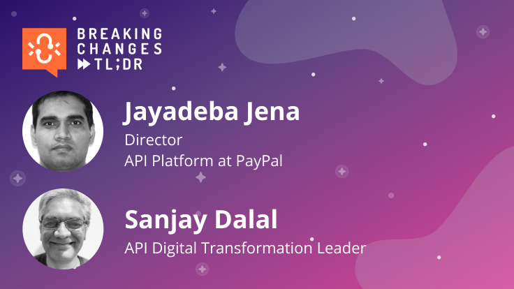 Jayadeba Jena, Director, API Platform at PayPal and Sanjay Dalal, Founder at Colligso | Postman
